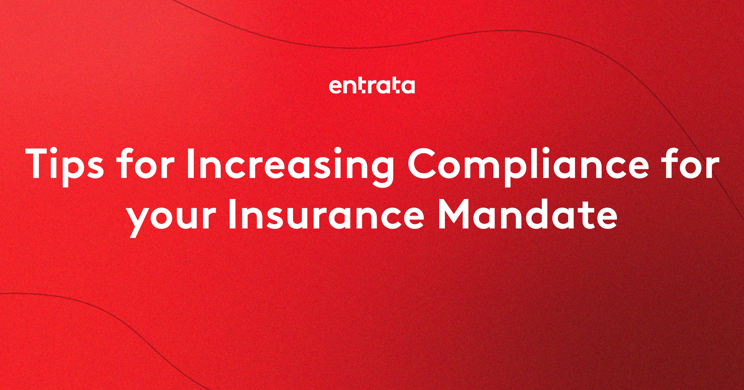 Tips for Increasing Compliance for your Insurance Mandate