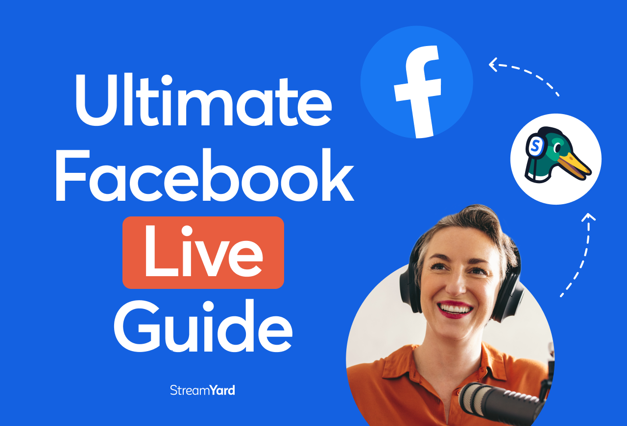 How to Use Facebook Live: The Ultimate Guide for Streamers