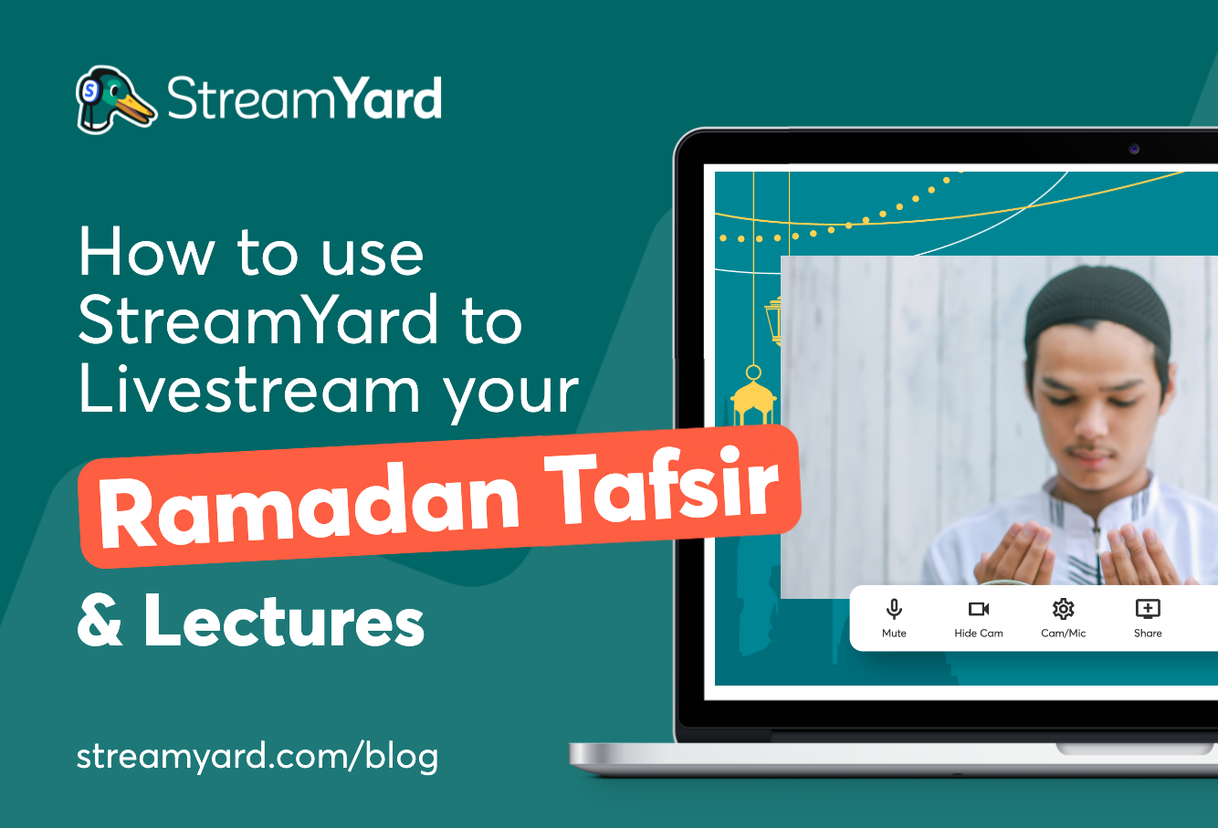 Livestream Your Ramadan Tafsir and Lectures Using StreamYard