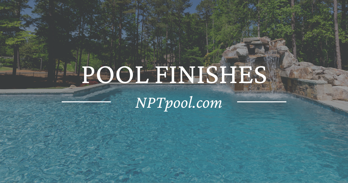 NPT Pool Finishes - StoneScapes, JewelScapes & QuartzScapes | NPTpool ...