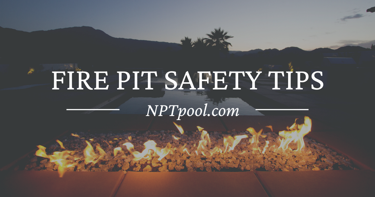 Fire Pit Safety Tips | Homeowners Insurance Coverage Guide | NPTpool ...