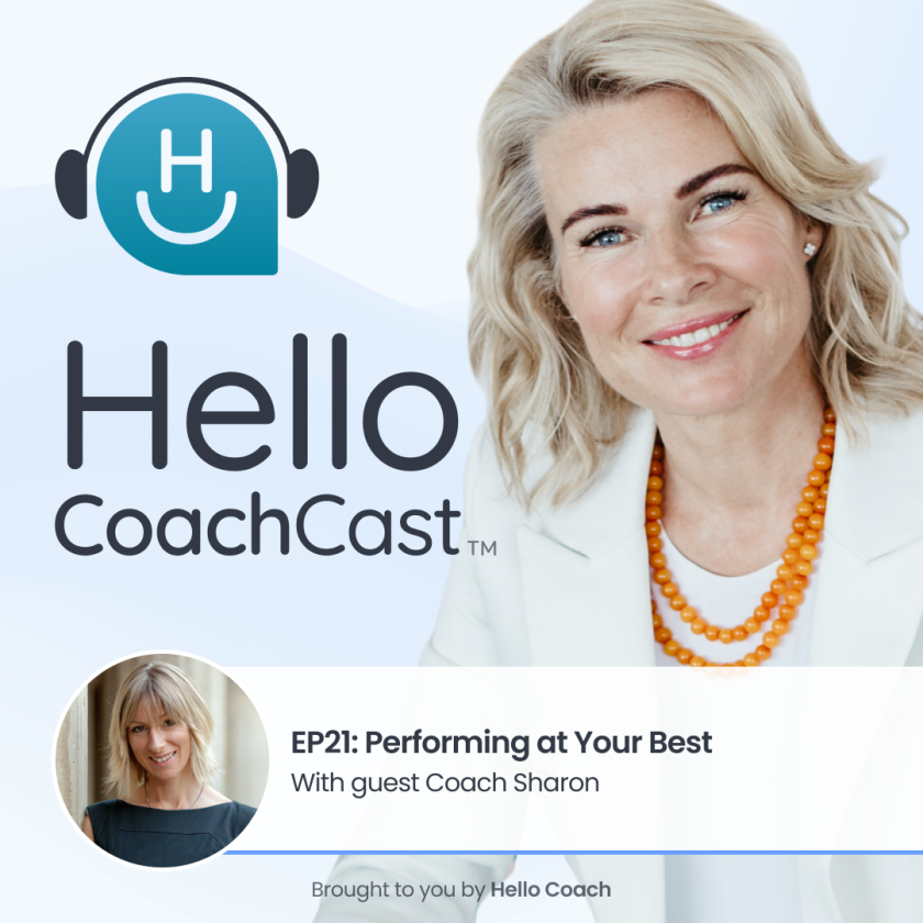 EP21: Performing at Your Best | Hello Coach