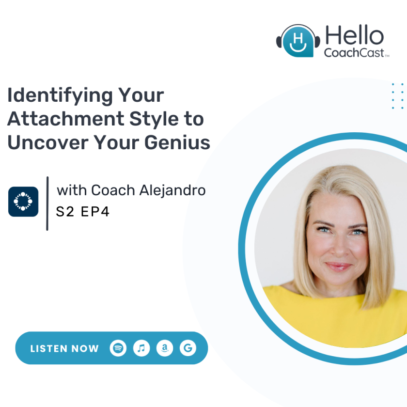 S2 EP4: Identifying Your Attachment Style to Uncover Your Genius | Hello Coach