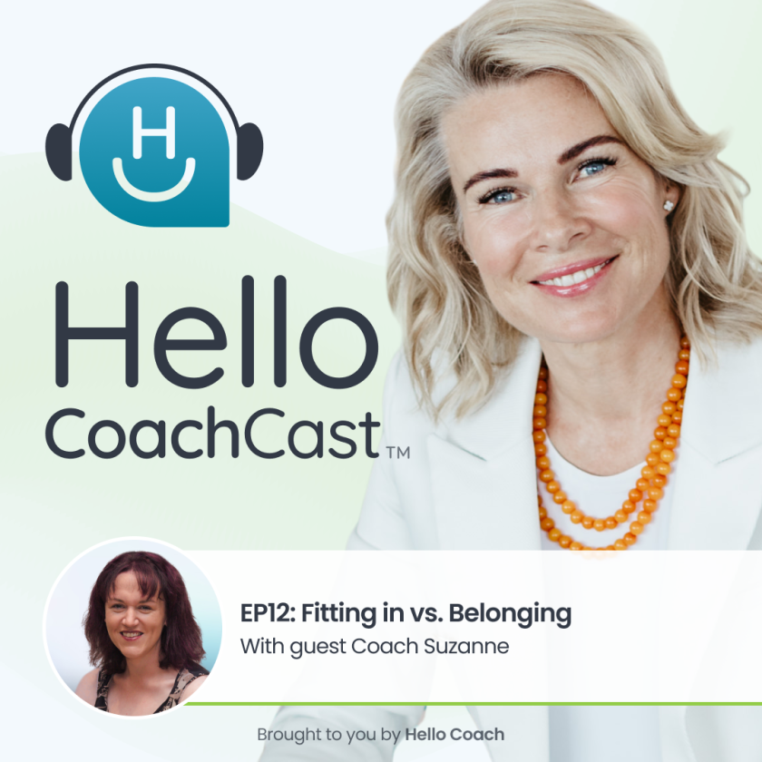 EP12: Fitting In vs. Belonging | Hello Coach