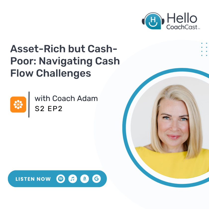 S2 EP2: Asset-Rich but Cash-Poor: Navigating Cash Flow Challenges | Hello Coach