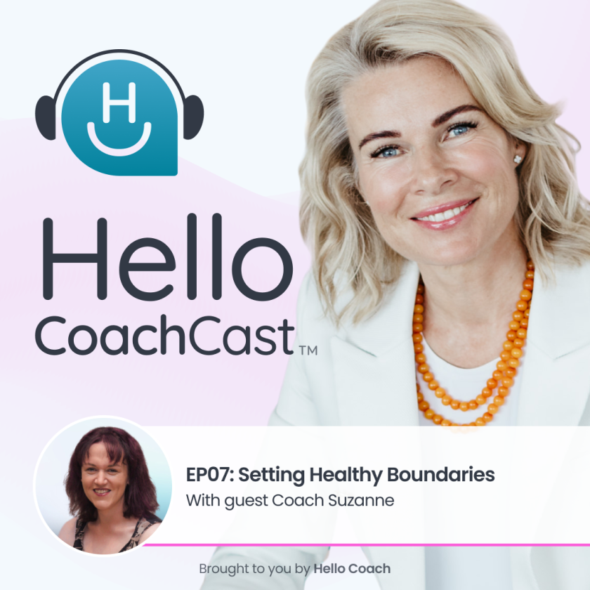 EP07: Setting Healthy Boundaries | Hello Coach