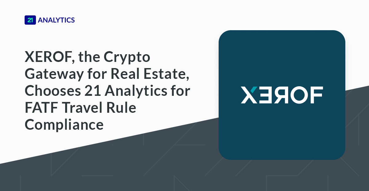 XEROF Chooses 21 Analytics for Travel Rule Compliance