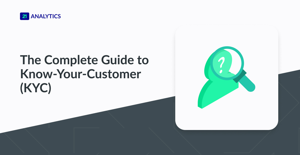 What Is KYC: Everything a CASP Needs to Know | 21 Analytics