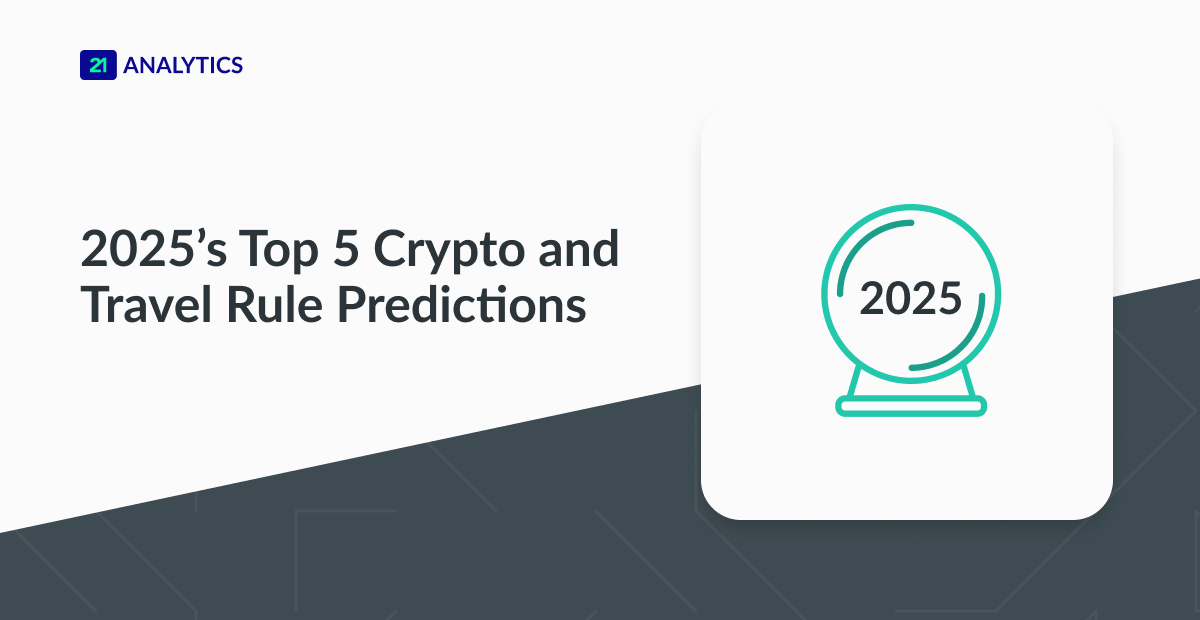 2025 Regulatory and Crypto Asset Trends | 21 Analytics