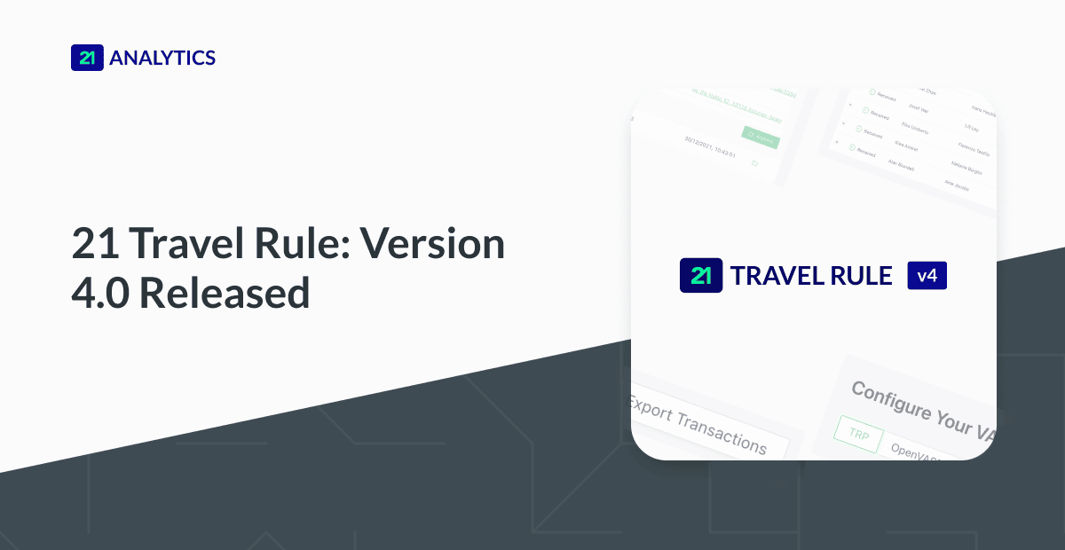 100% Travel Rule Compliance with 21 Travel Rule: Version 4
