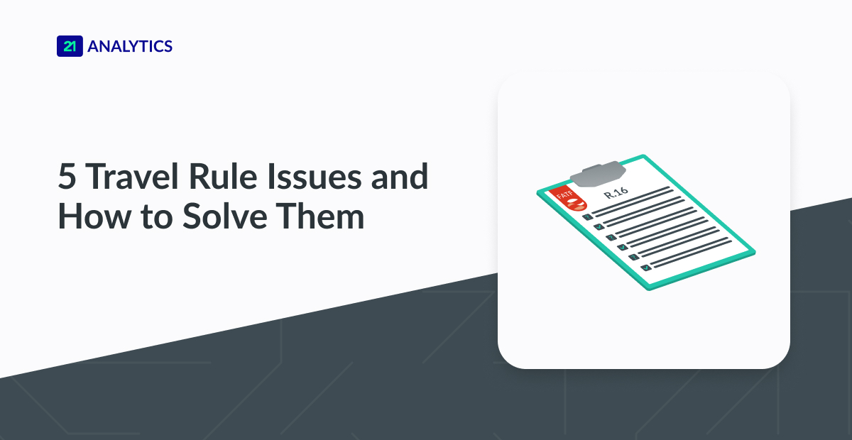 VASPs: 5 Travel Rule Issues with Solutions | 21 Analytics VASPs: 5 Travel Rule Issues with Solutions | 21 Analytics