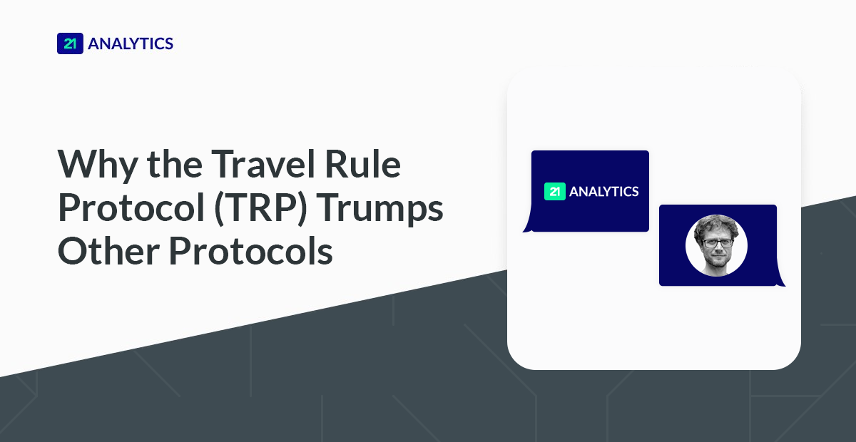 Travel Rule Protocol Trumps Other Protocols - 21 Analytics