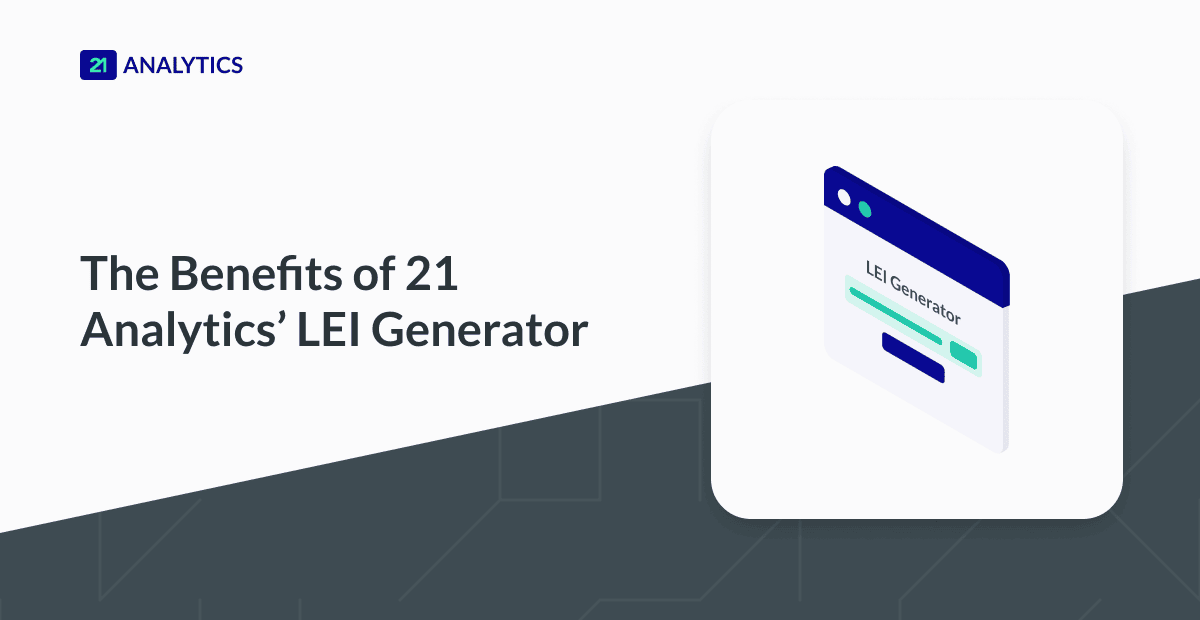 The Benefits of 21 Analytics’ Free LEI Generator