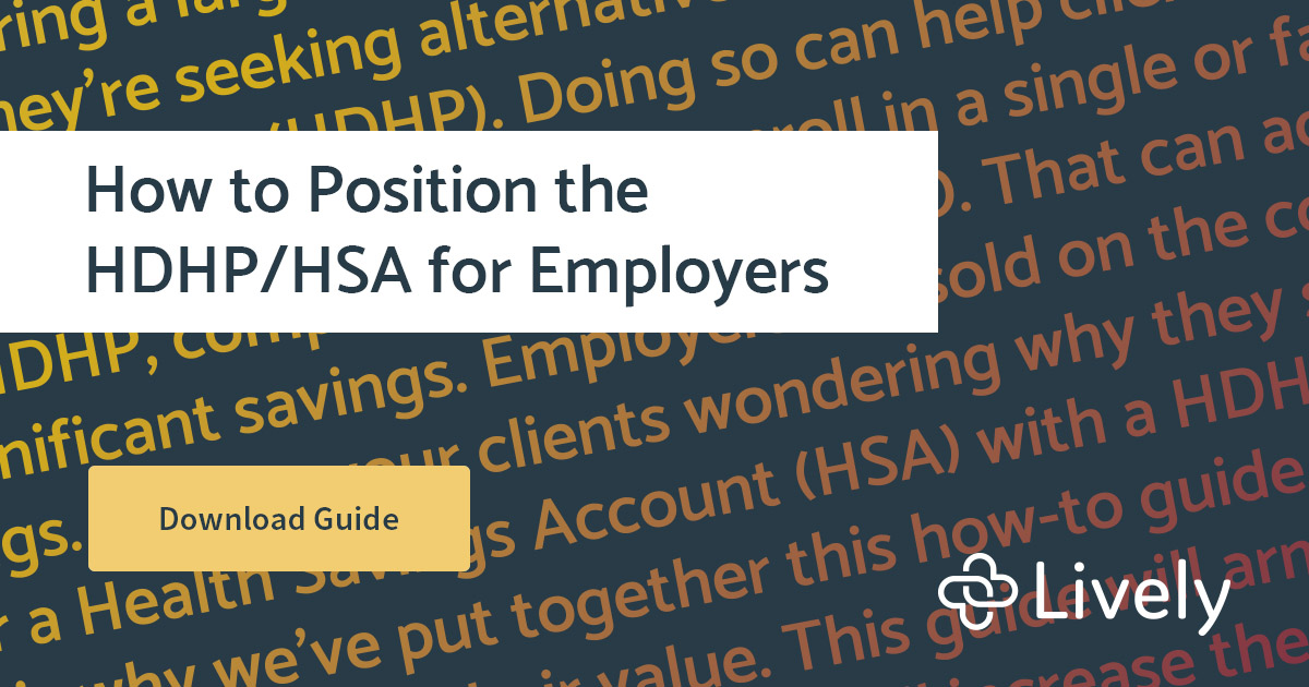 How to Position the HDHP/HSA for Employers | Lively
