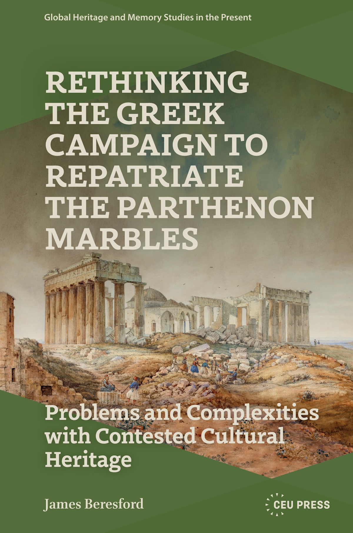 Rethinking the Greek Campaign to Repatriate the Parthenon Marbles ...
