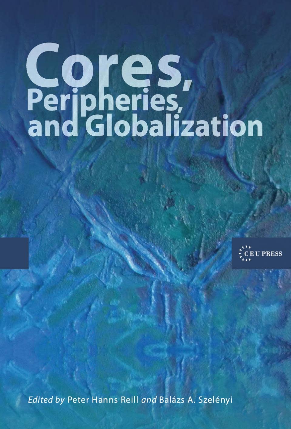 Cores, Peripheries, and Globalization | Amsterdam University Press