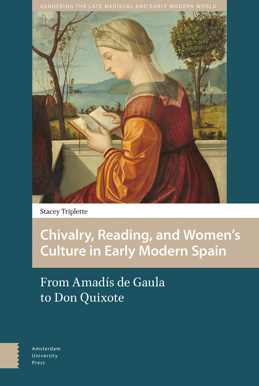 Chivalry, Reading, and Women's Culture in Early Modern Spain ...