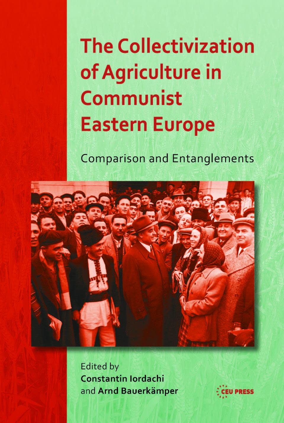 The Collectivization of Agriculture in Communist Eastern Europe ...