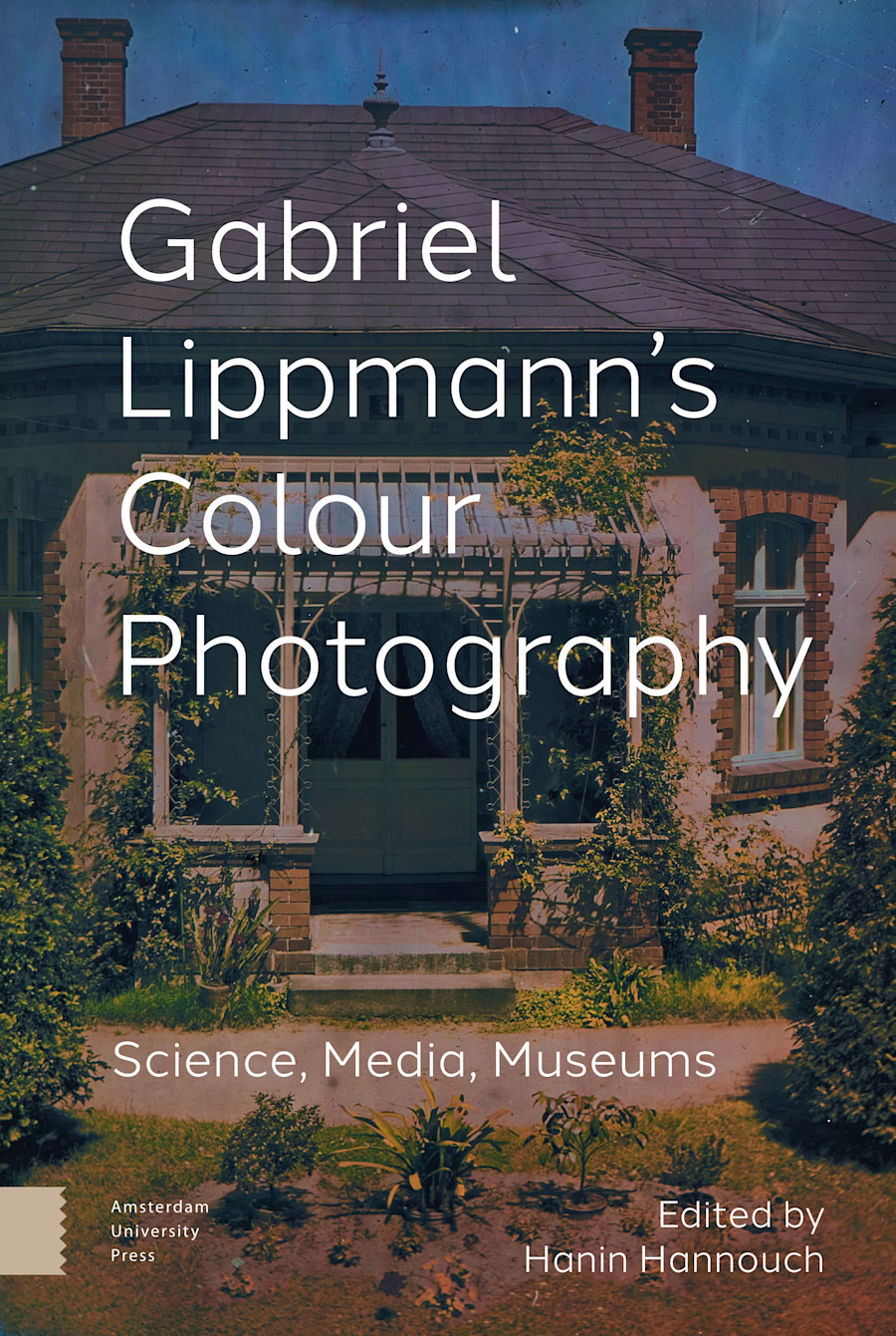 Gabriel Lippmann's Colour Photography | Amsterdam University Press