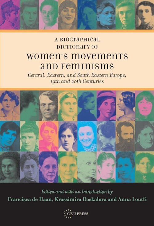 A Biographical Dictionary of Women's Movements and Feminisms ...