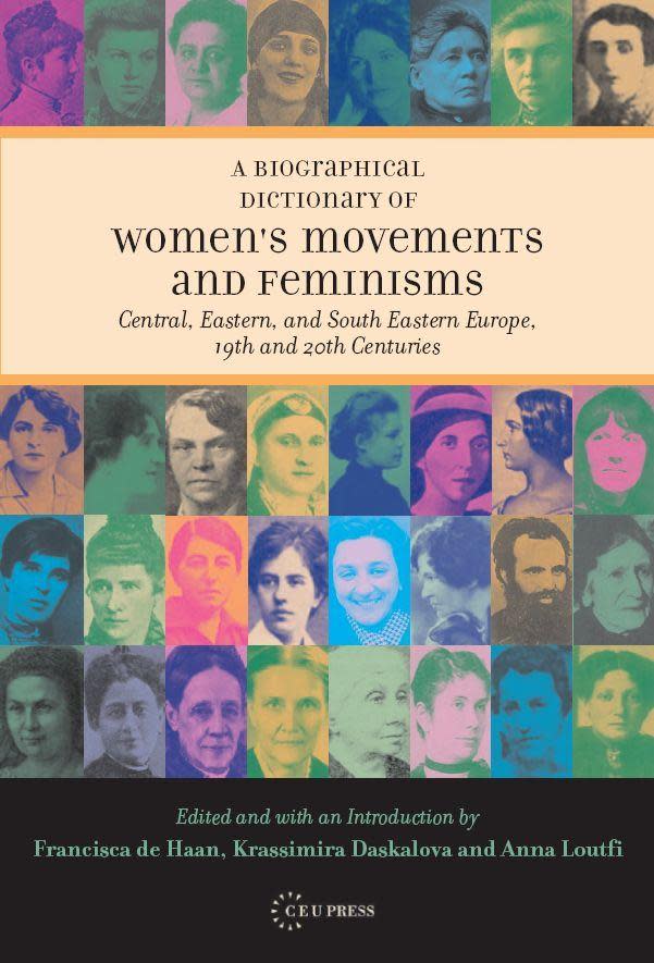A Biographical Dictionary of Women's Movements and Feminisms ...