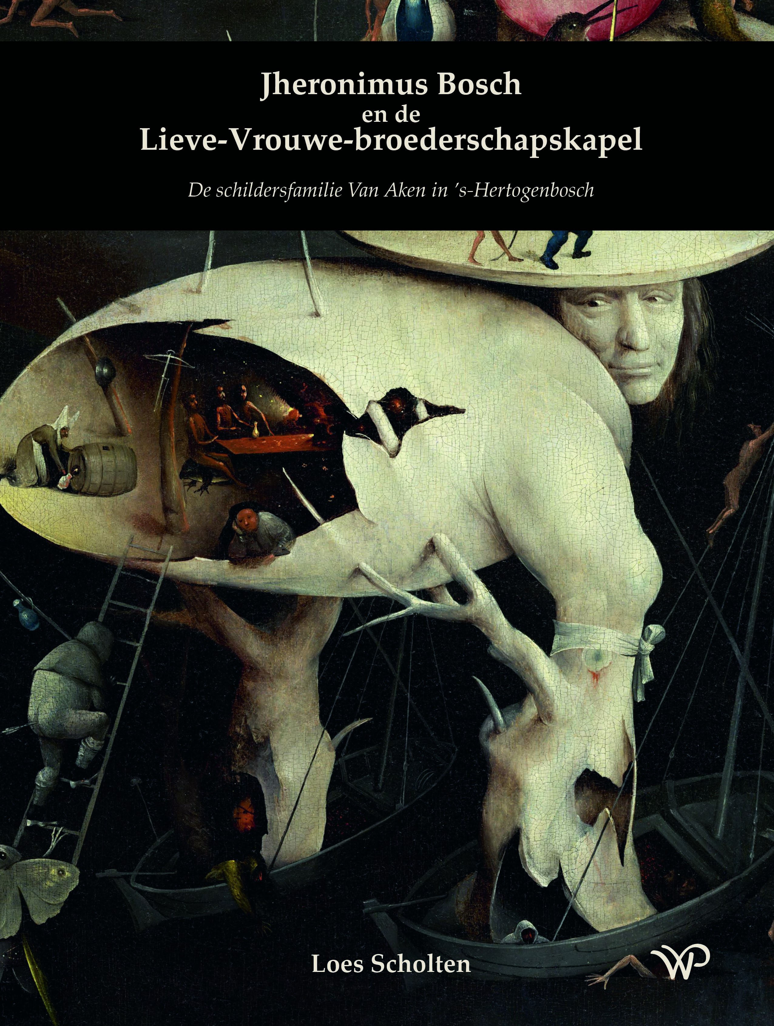 Jheronimus Bosch en de Lieve-Vrouwe-broederschapskapel | Walburg Pers
