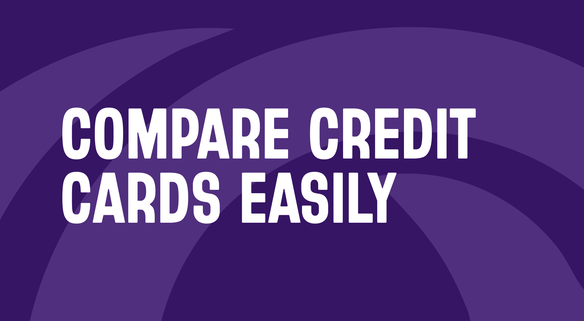 What you need to know before comparing credit cards