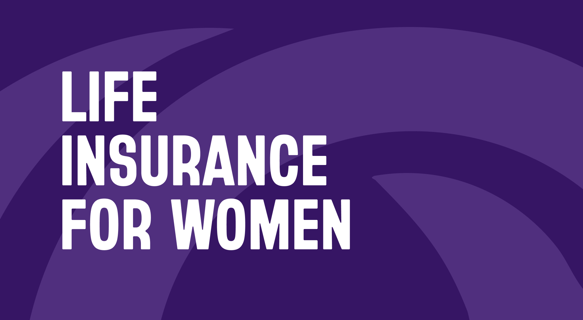 A guide to life insurance for women