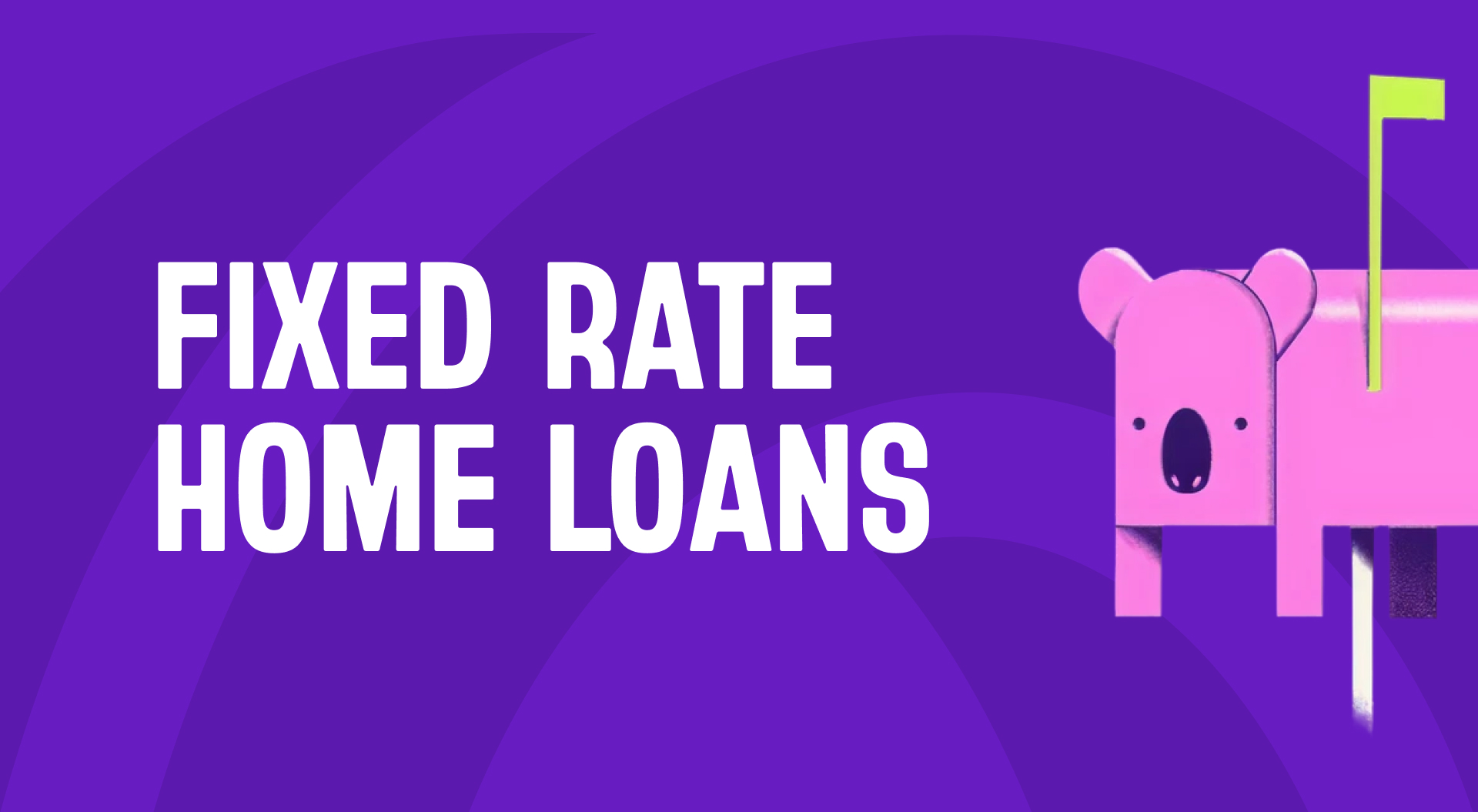 What is a fixed rate home loan?