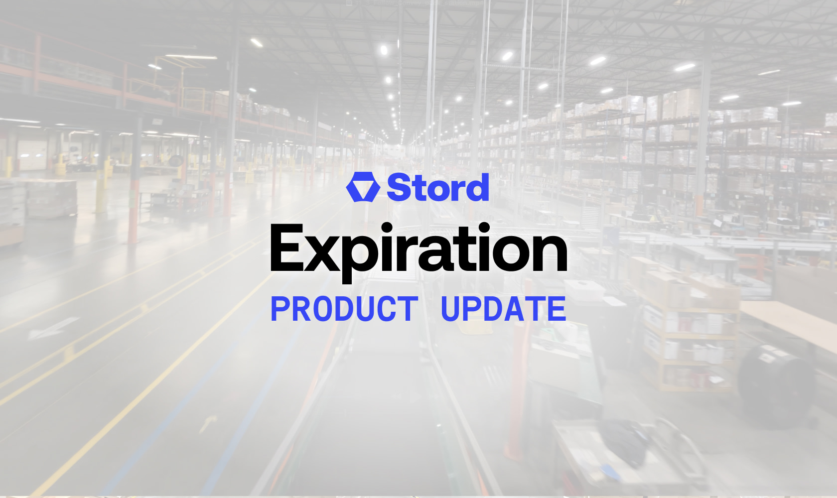 Stord Expiration Product Update: Protect Consumers, Ensure Compliance ...
