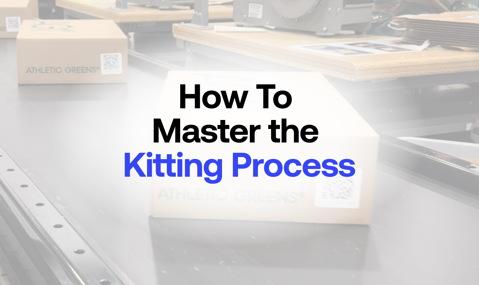 Understanding the Kitting Process: Key Components and Considerations ...