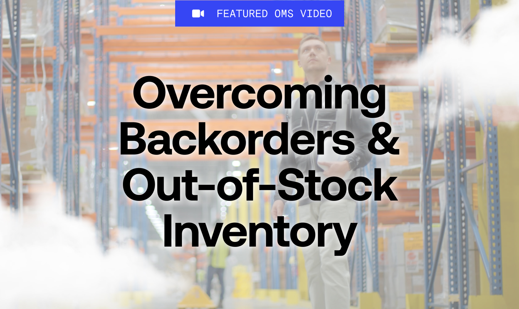 Mastering Order Management: Backorders & Out-of-Stock Inventory [Video]