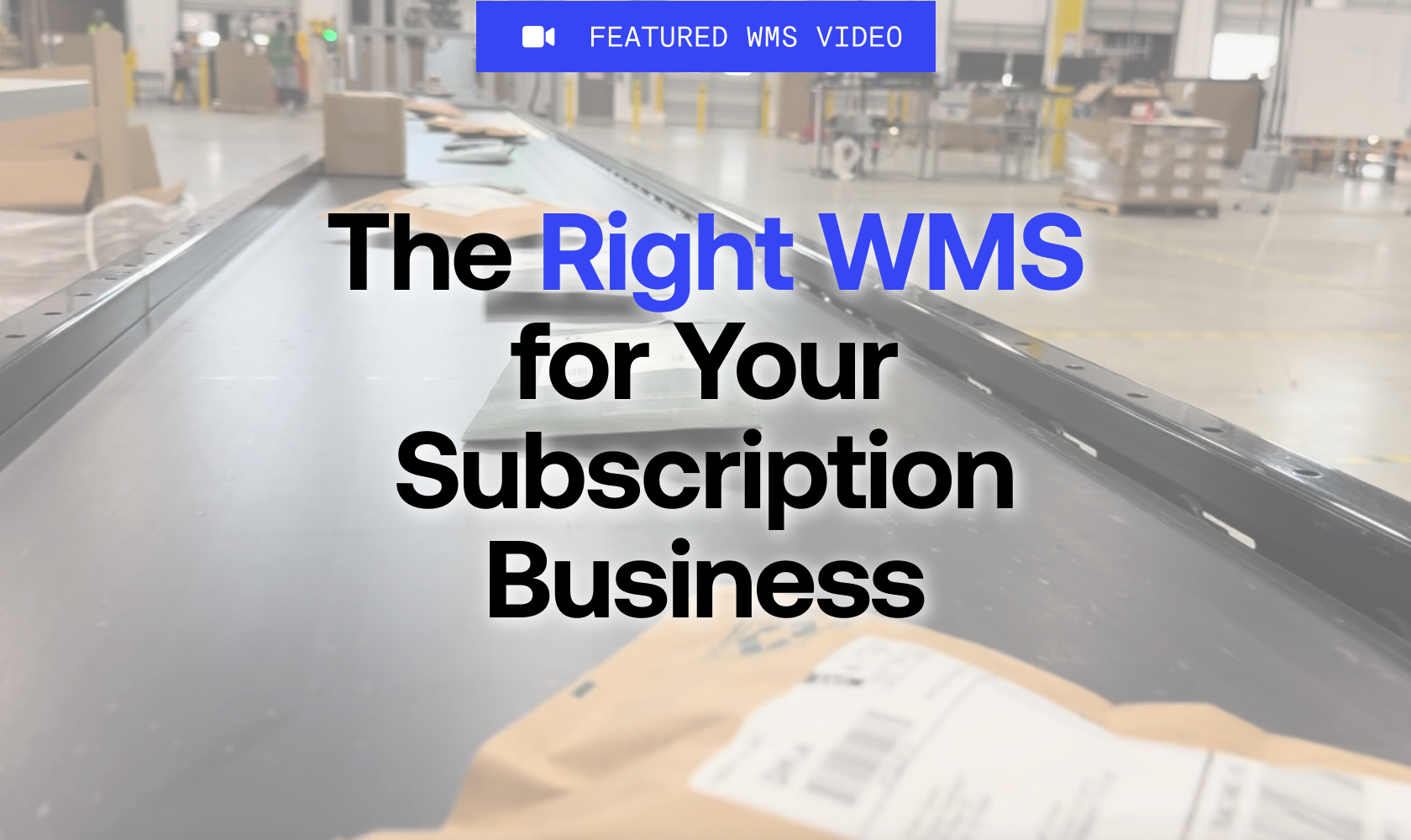 How a Warehouse Management System Can Power Your Subscription Business ...