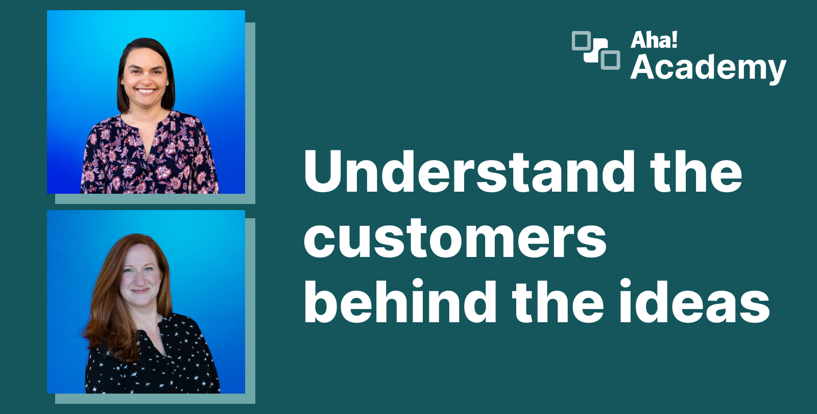Aha! Ideas | Understand the customers behind the ideas