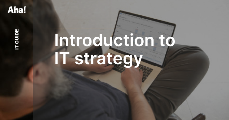 Introduction to IT strategy | Aha! software