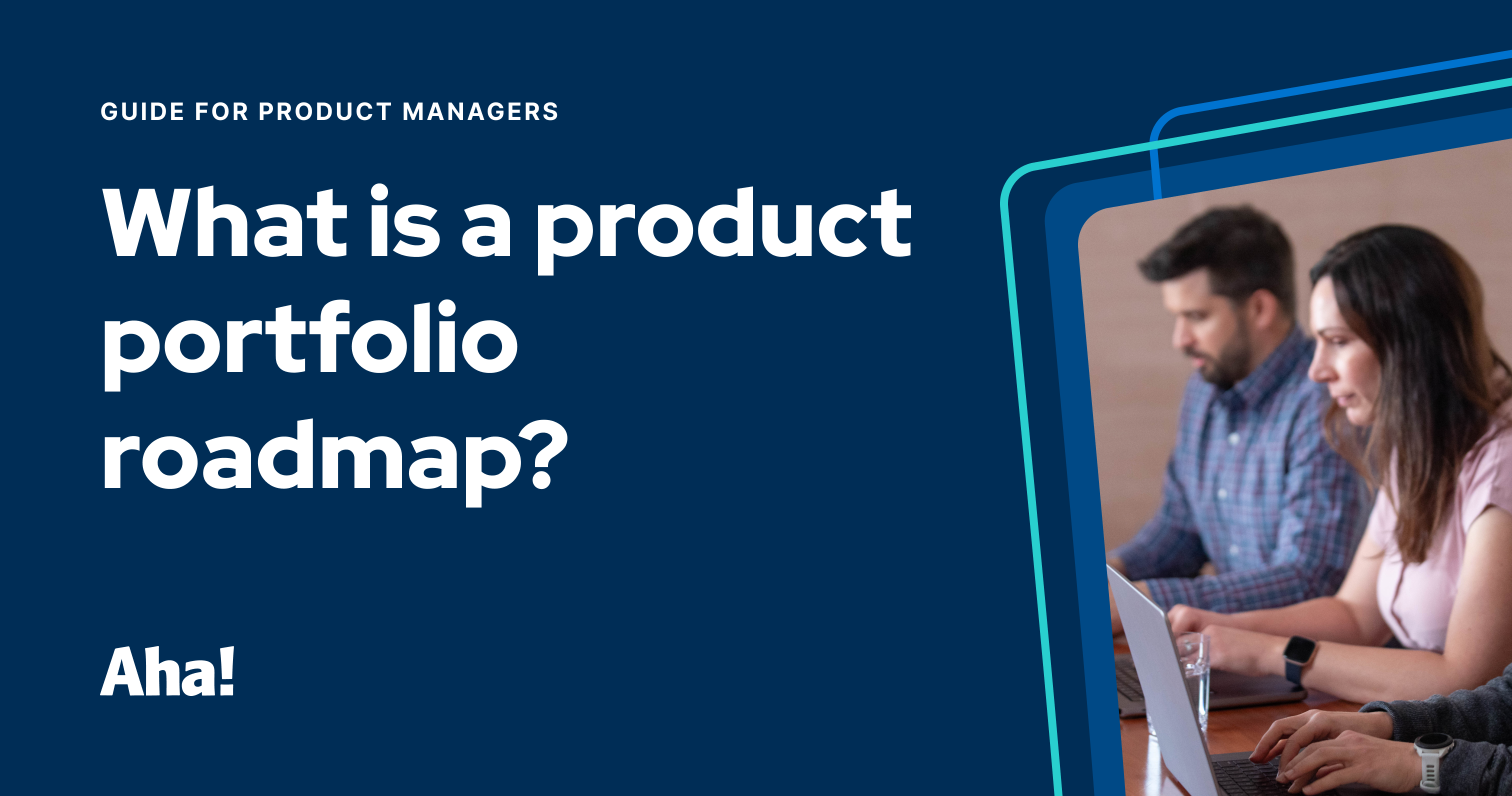 Product Portfolio Roadmaps: Best Practices for PMs