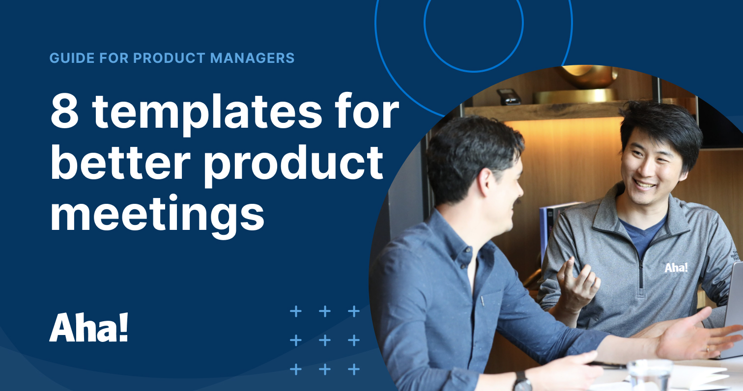 Product Meeting Templates: Options for Product Teams