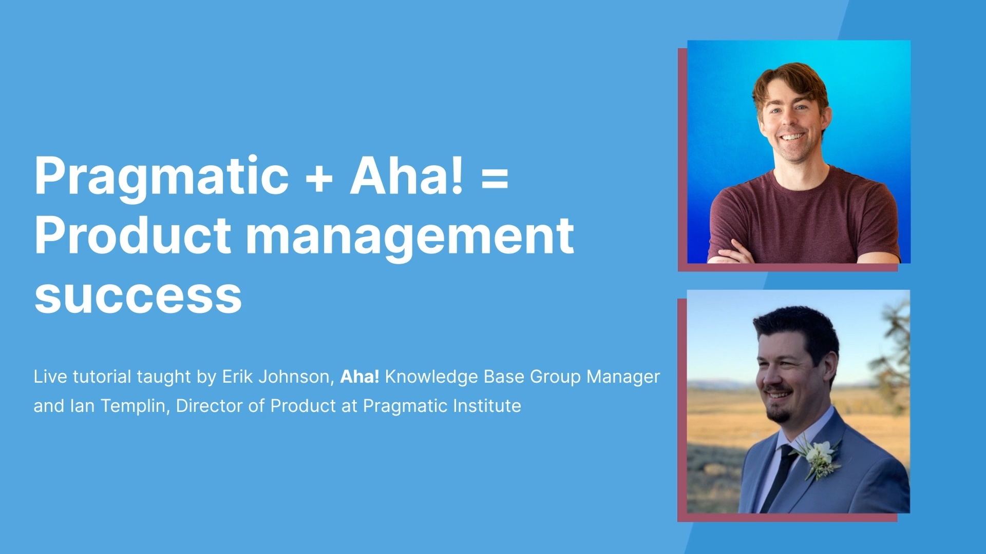 Aha! and Pragmatic Marketing = Product management success