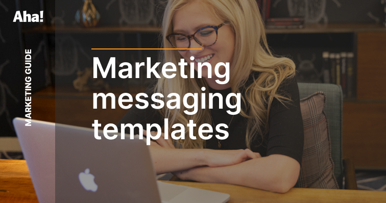 Marketing Messaging Templates: Frameworks To Guide Your Team