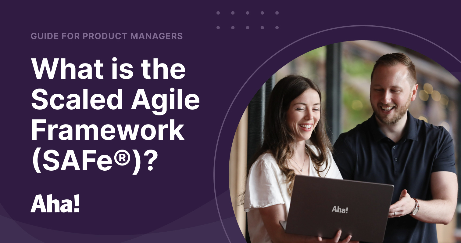 SAFe®: A Guide for Product Development Teams