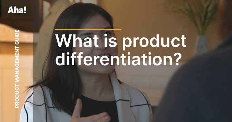 What is product differentiation? | Aha! software