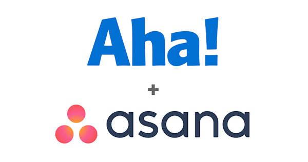 Just Launched! — New Aha! Integration With Asana | Aha! software