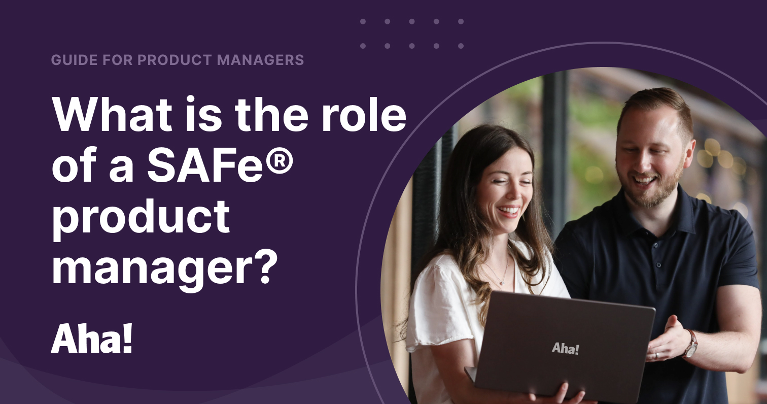 SAFe® Product Manager: What the Role Involves