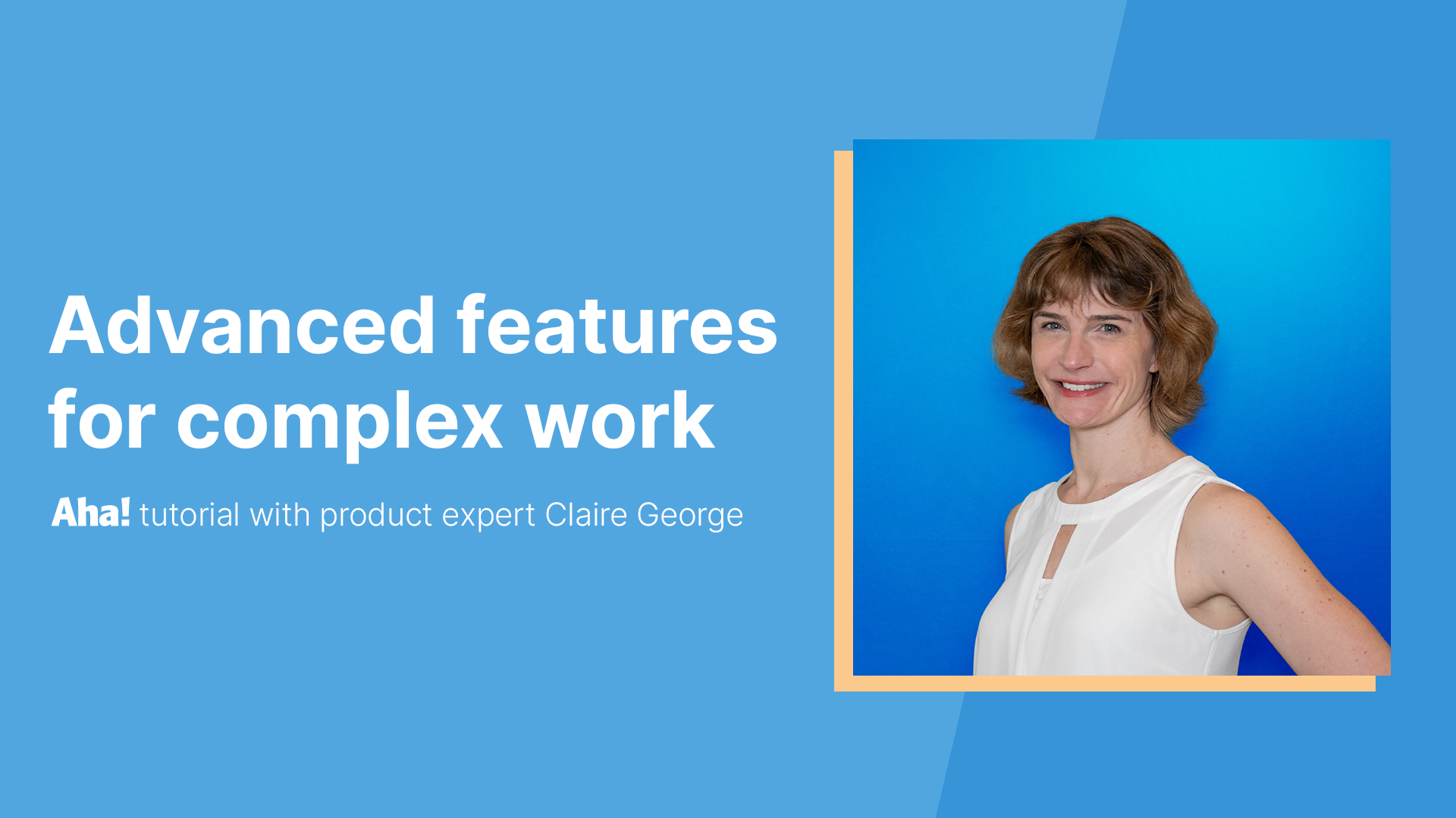 Aha! Roadmaps | Advanced features for complex work