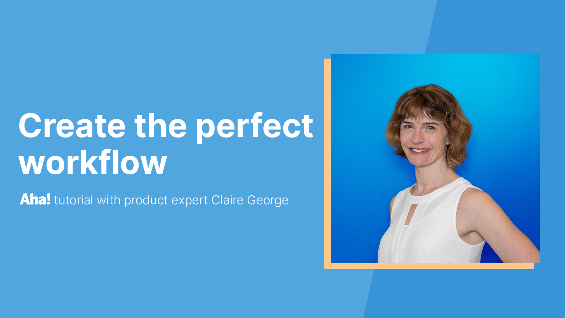 Aha! Roadmaps | How to create the perfect workflow