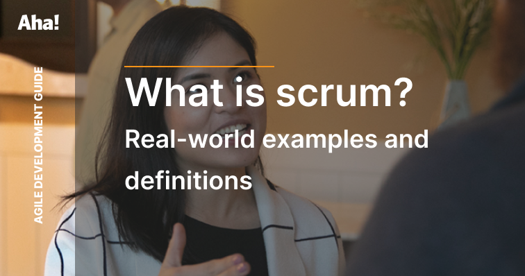 Scrum: What It Is and How It Works