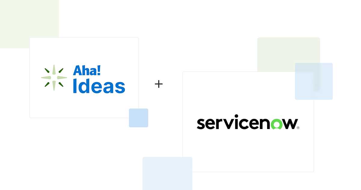Introducing the ServiceNow + Aha! Integration | Aha! software