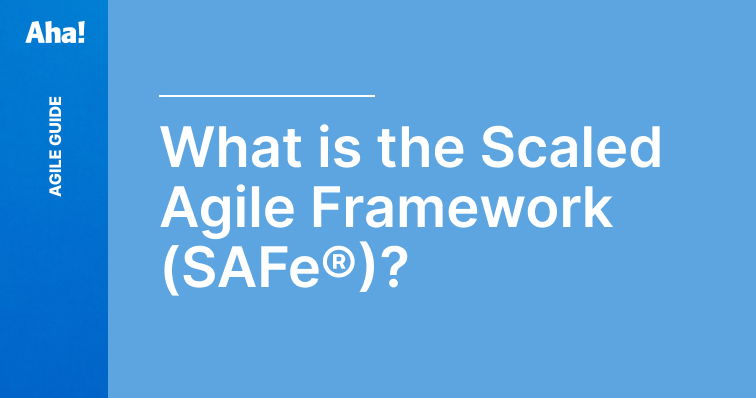What Is the Scaled Agile Framework (SAFe®)? — Principles and Levels ...