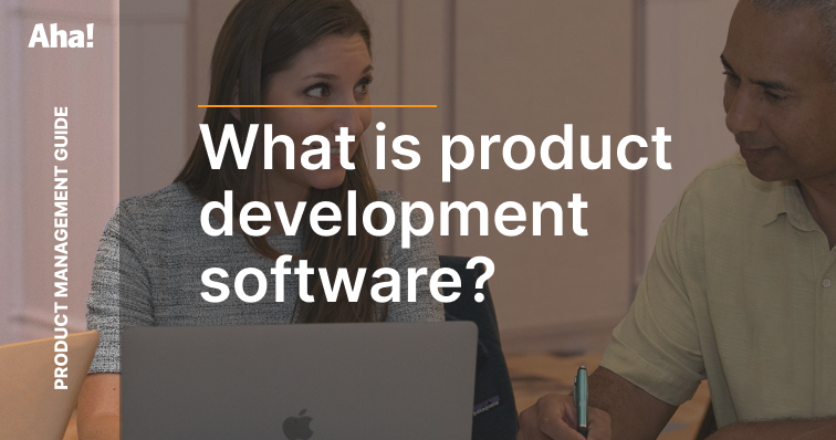 Product Development Software: Definition, Tools, Examples
