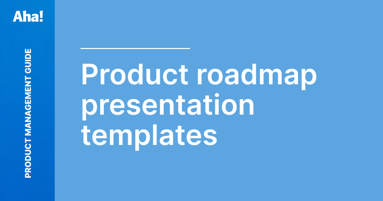 7 Product Roadmap Presentation Templates [Free Downloads] | Aha! software